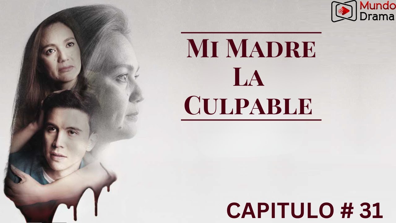 Mi Madre La Culpable - Capitulo 31 | UN DESCUBRIMIENTO lo cambiará todo para Sonya - YouTube