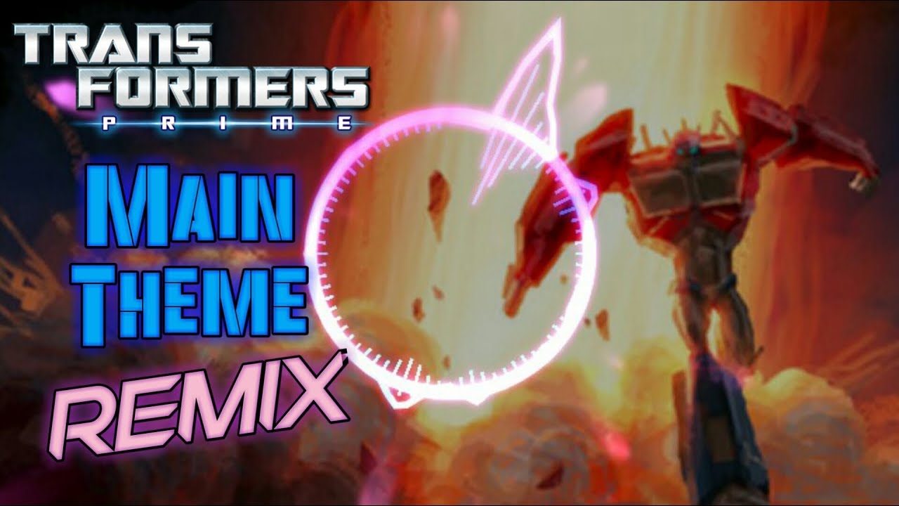 Transformers Prime Main Theme REMIX | 300 Subscribers Special - YouTube