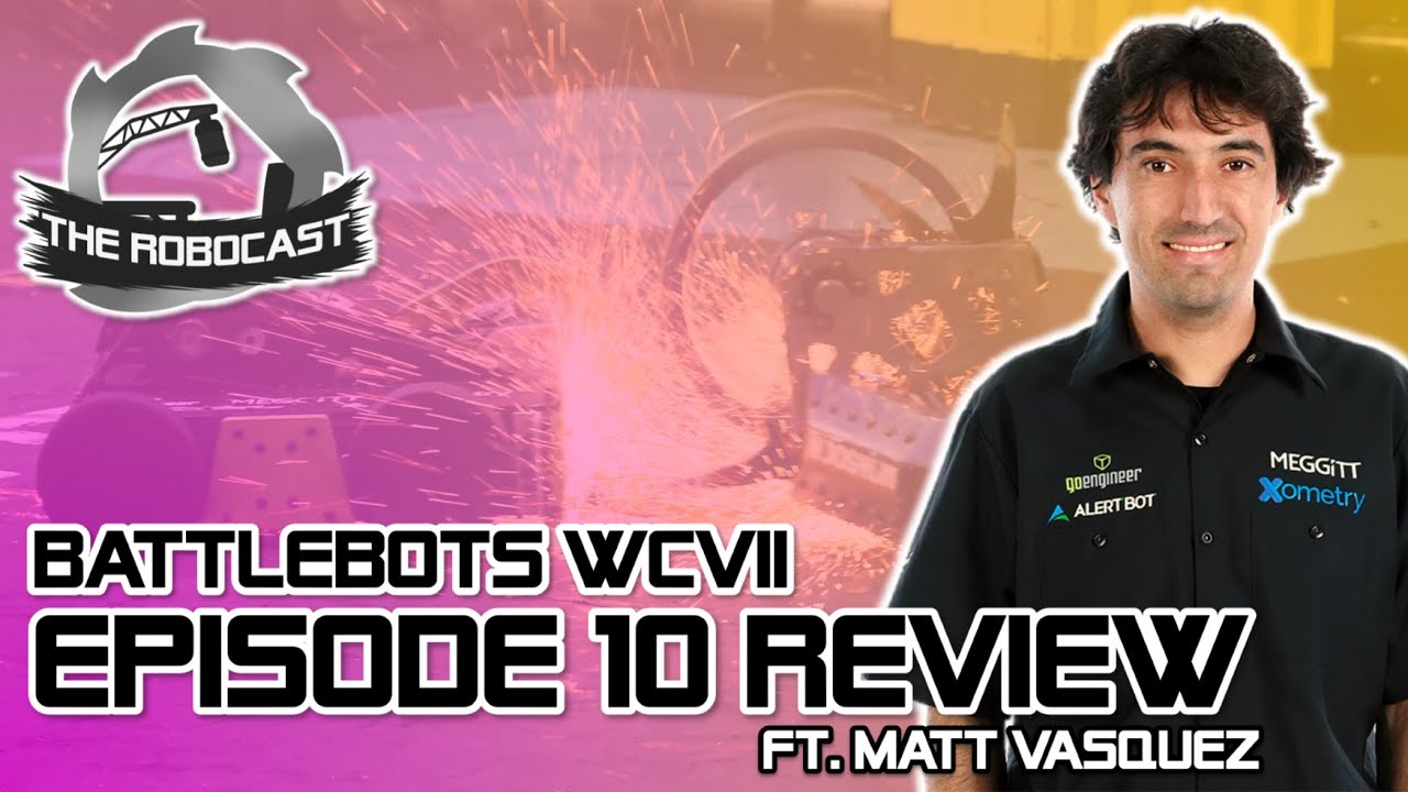 RoboCast #135 — BattleBots: World Championship VII - Ep 10 Review [w ...