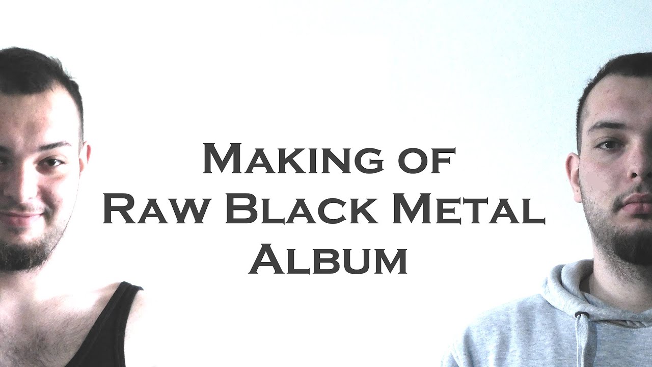 Making of Raw Black Metal Album - YouTube
