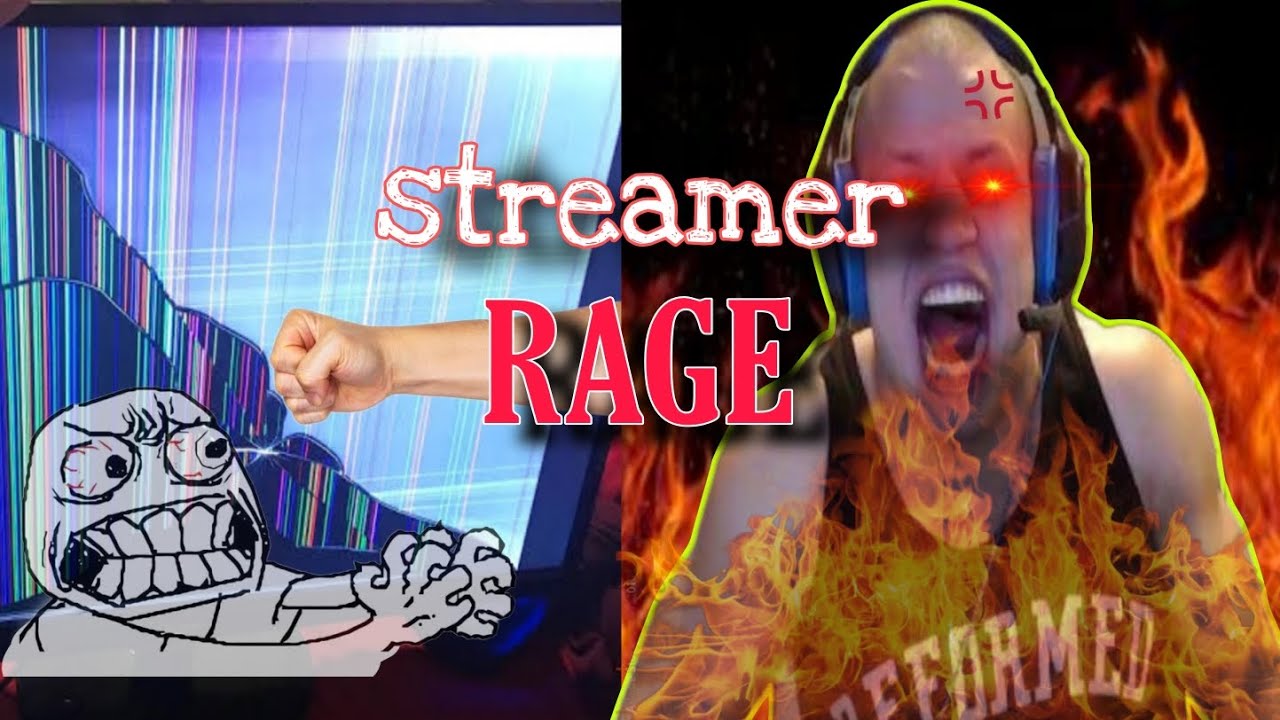 Streamer rage... compilation 😡😡🤬 - YouTube
