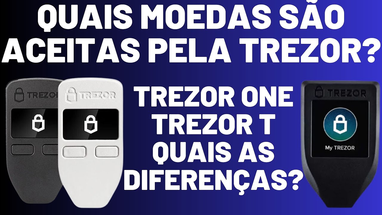 Quais moedas são aceitas pela TREZOR? - Qual a diferença entre a TREZOR ...