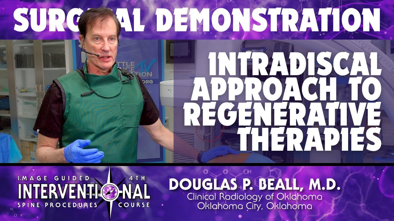 Intradiscal Approach to Regenerative Therapies - Douglas P Beall, MD ...