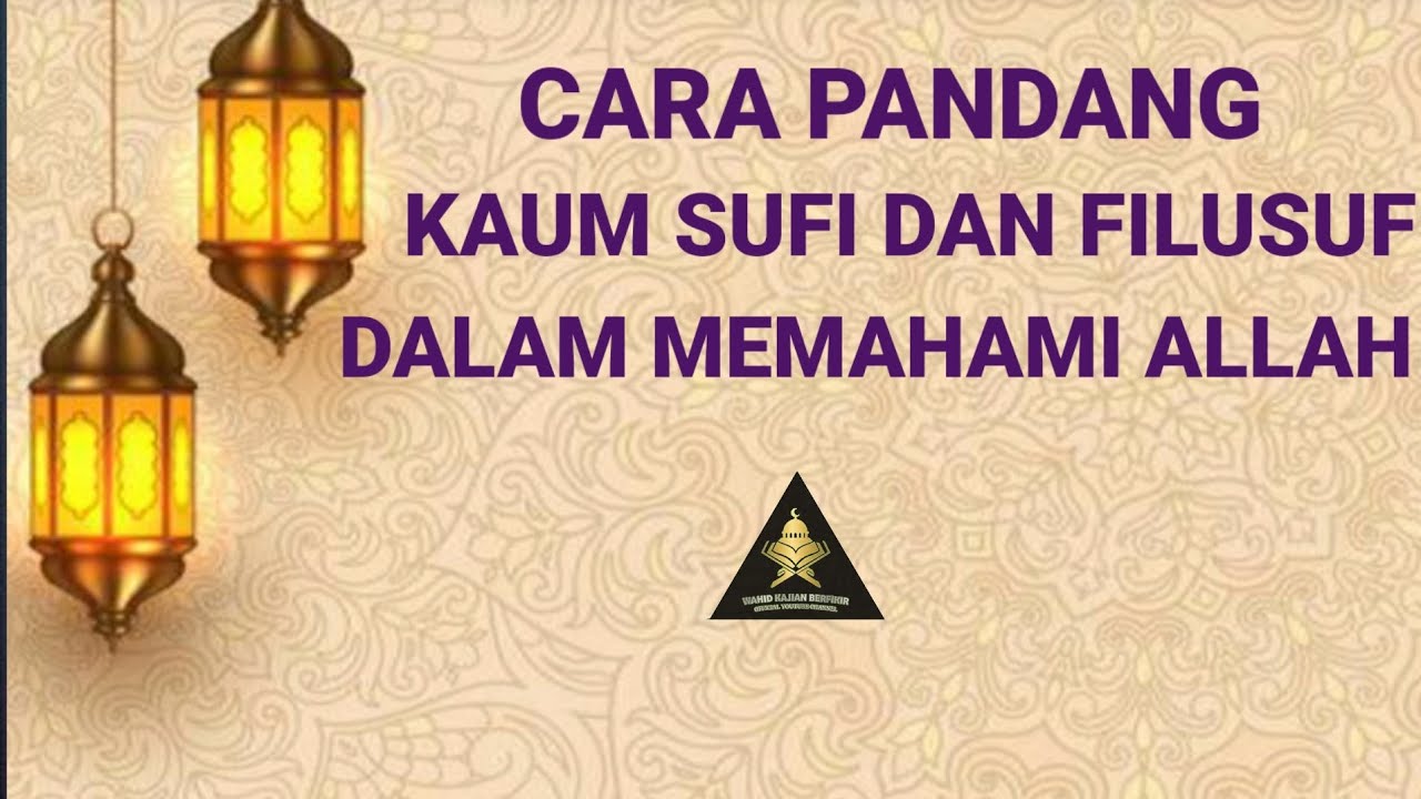 CARA PANDANG KAUM SUFI DAN FILUSUF DALAM MEMAHAMI ALLAH. - YouTube