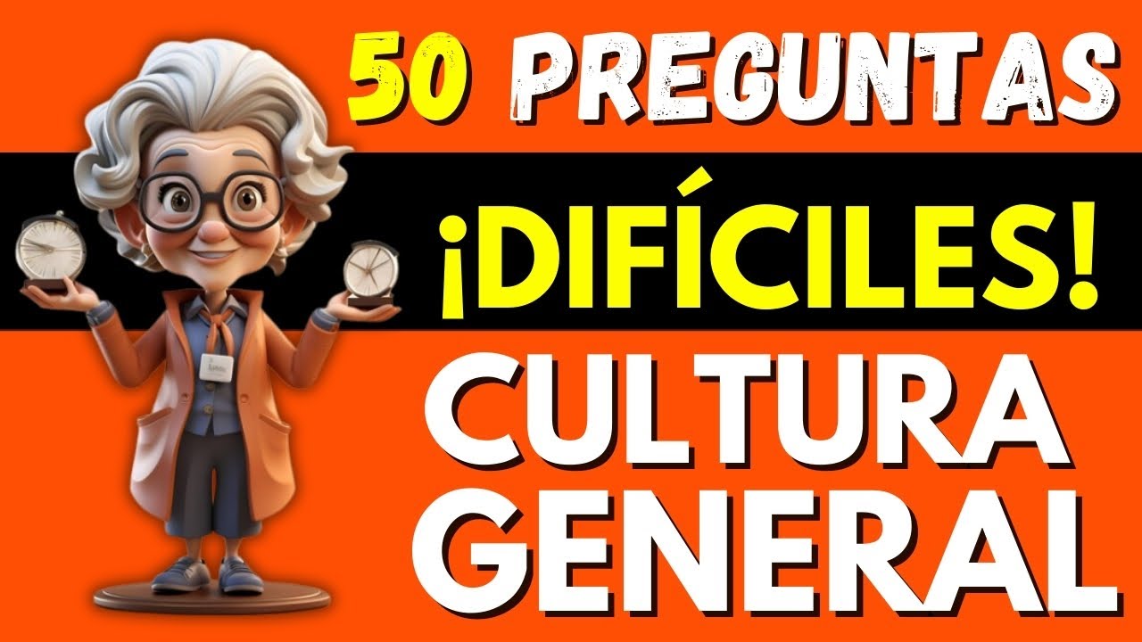 ¿Cuánto sabes de CULTURA GENERAL? 50 Preguntas de CULTURA GENERAL que ...