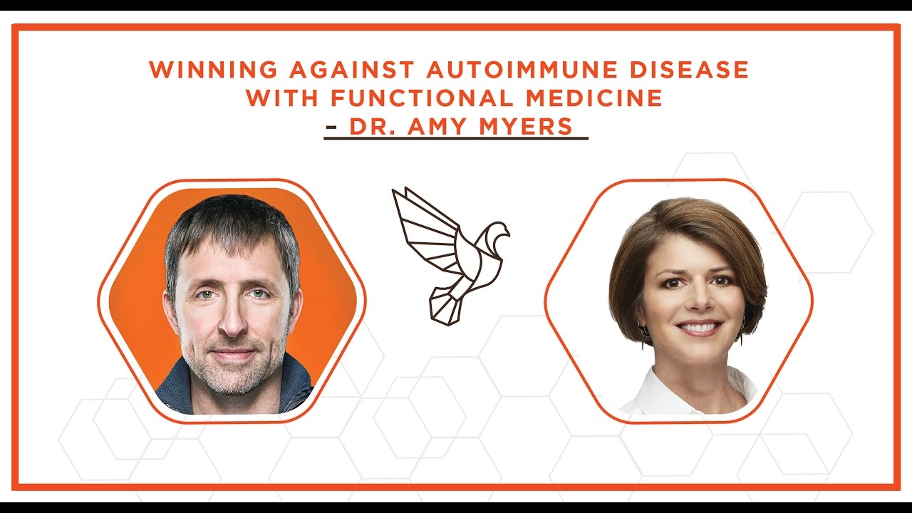 Winning Against Autoimmune Disease with Functional Medicine – Amy Myers ...