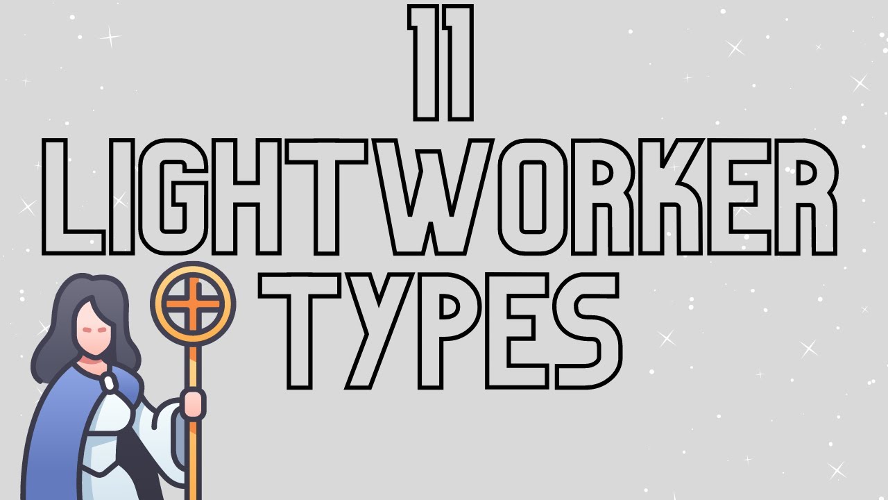 The 11 Types of Lightworkers (Finding YOUR Type) - YouTube