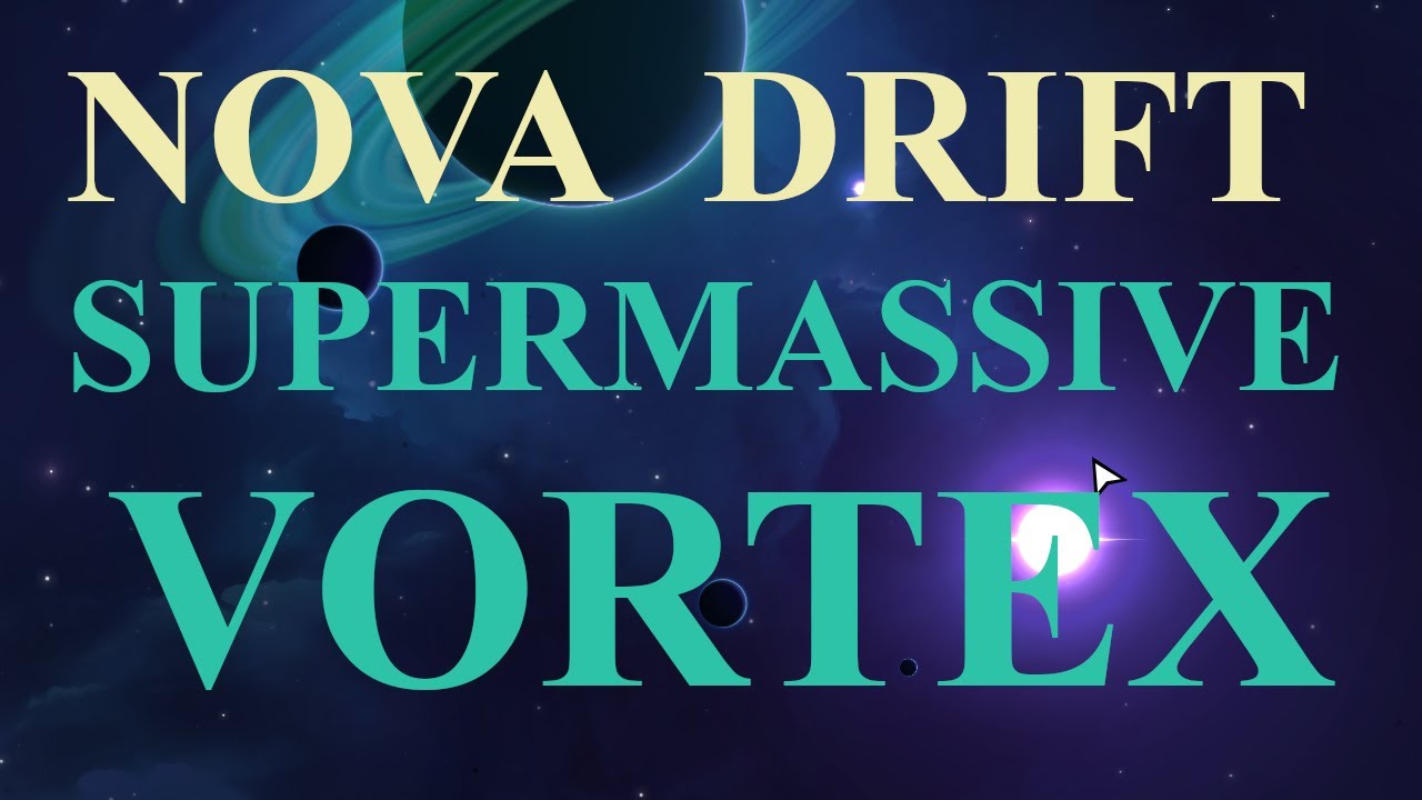 Nova Drift - Supermassive Vortex - YouTube