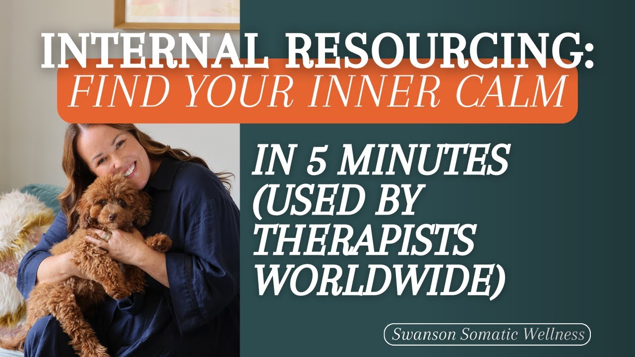 Internal Resourcing: Find Your Inner Calm in 5 Minutes (Used by ...