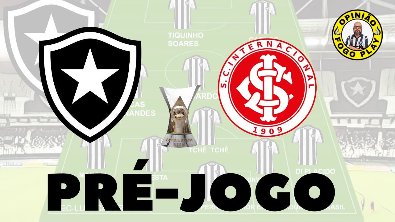 PRÉ-JOGO BOTAFOGO X INTERNACIONAL - 19a. RODADA DO CAMPEONATO ...