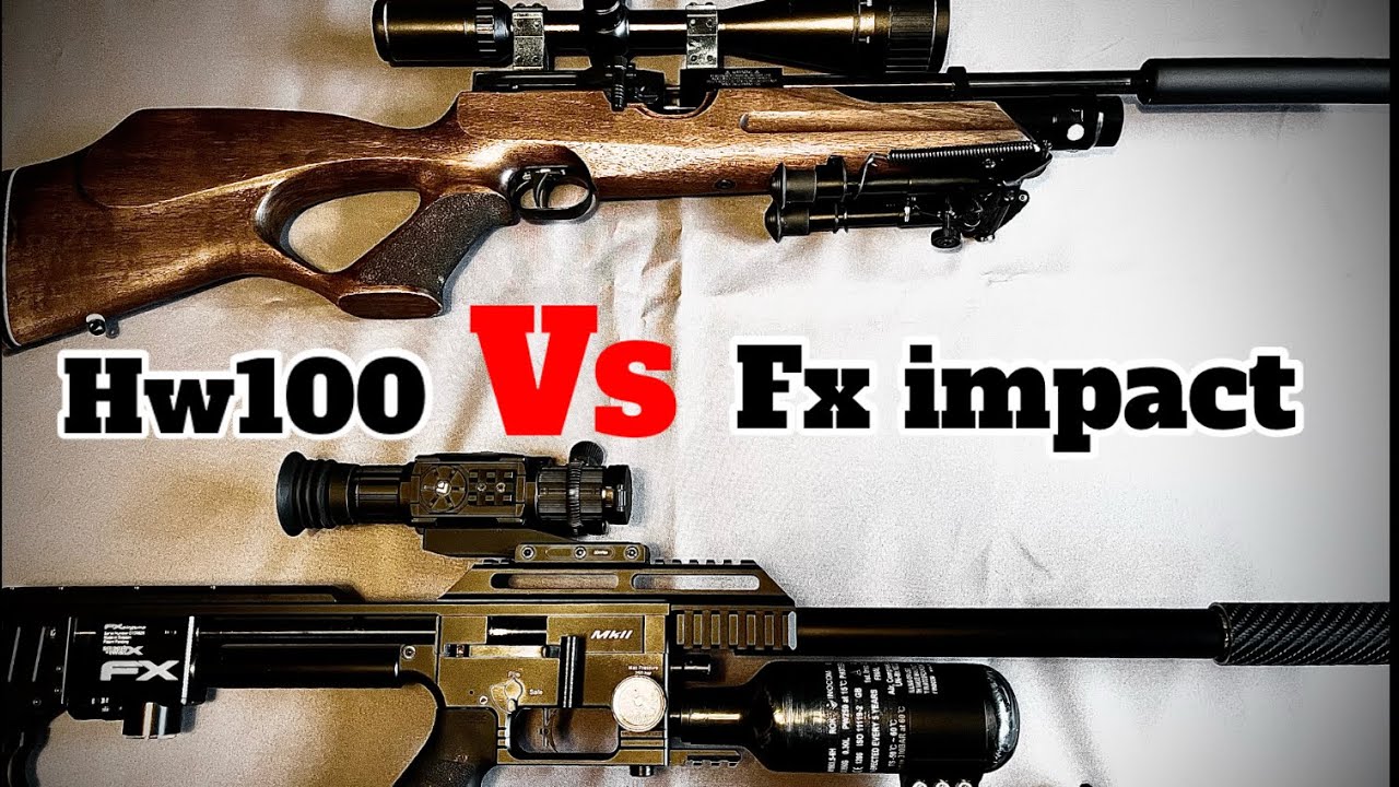 FX IMPACT VS HW100 in .177 , WHICH WOULD YOU CHOOSE ? !!! - YouTube