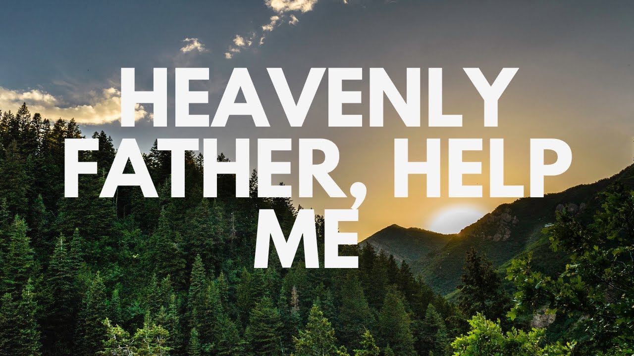 Heavenly Father, Help Me! I am Anxious and Worried | Grace Beyond Words ...