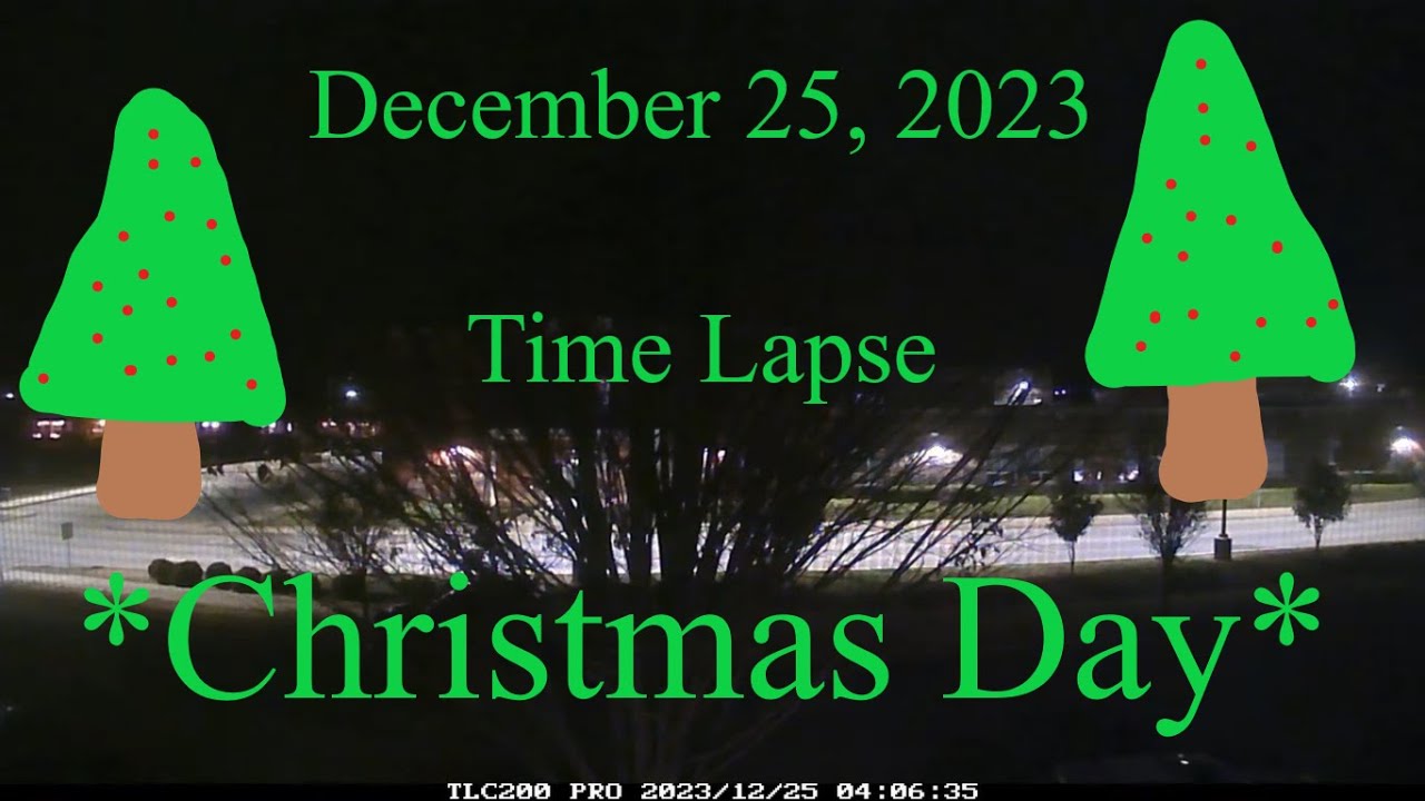 December 25, 2023 Time Lapse *Christmas Day* - YouTube
