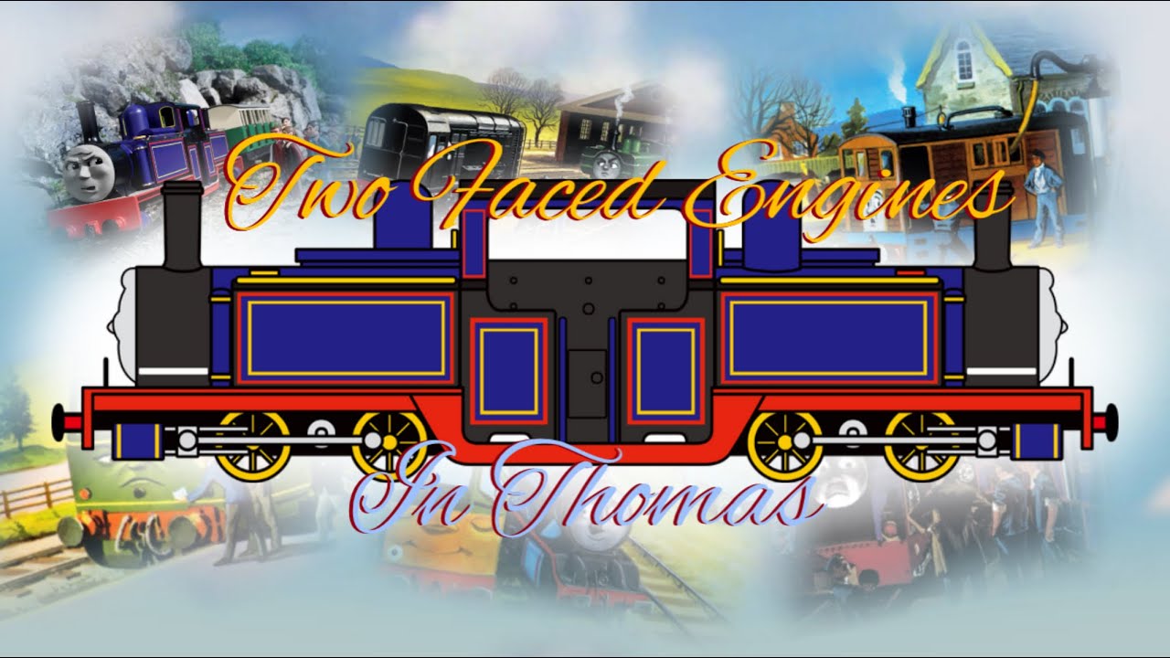Two Faced Engines in Thomas - YouTube