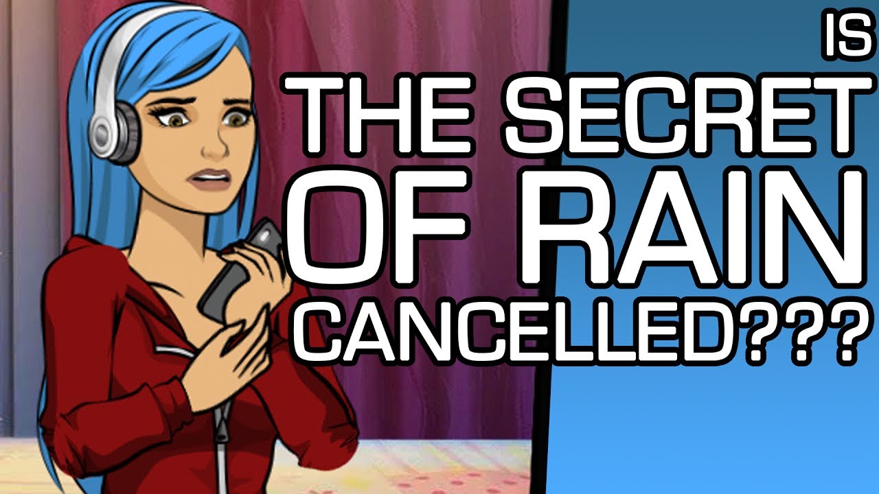 IS THE SECRET OF RAIN CANCELLED??? - YouTube