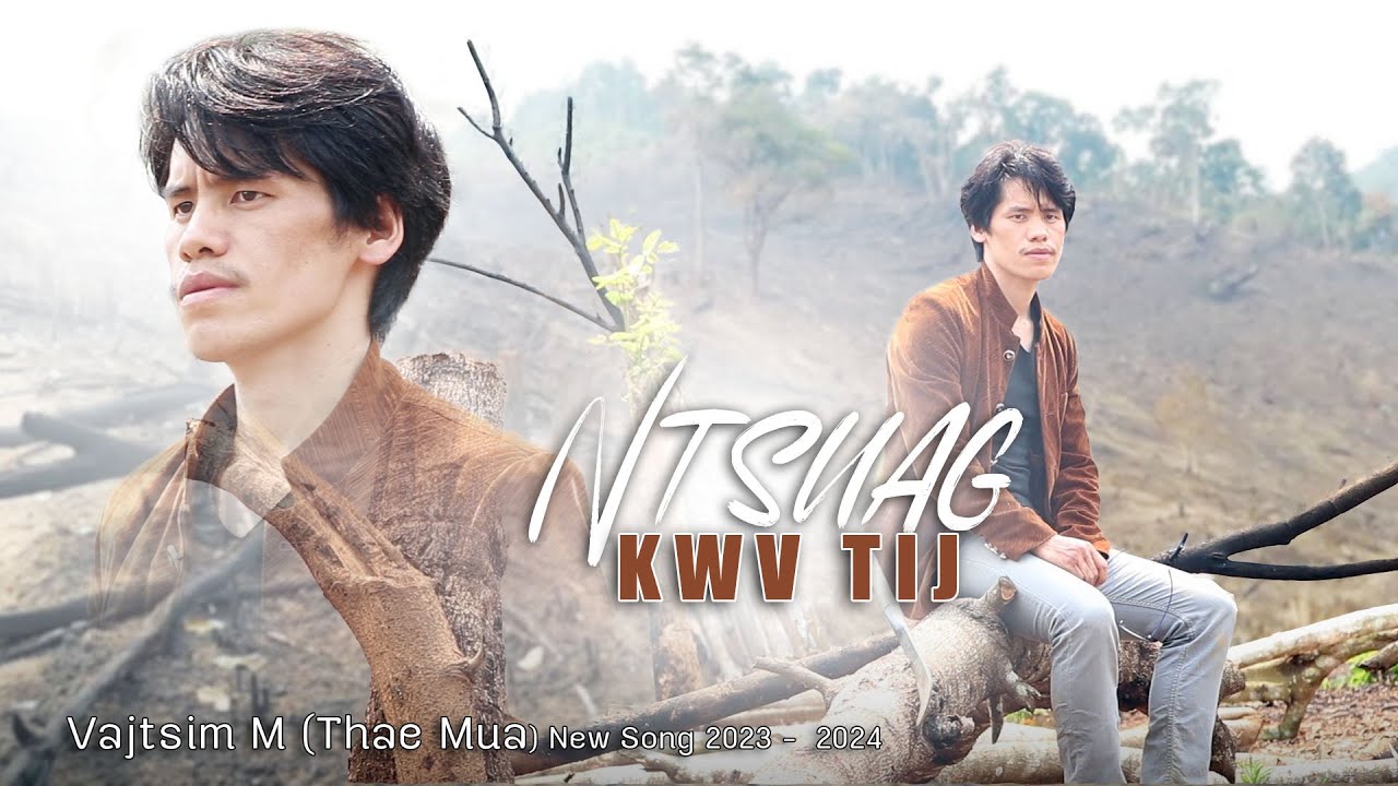 Ntsuag Kwv Tij - Vajtsim M (Thae Mua) | Nkauj Tawm Tshiab 2023 - 2024 - YouTube