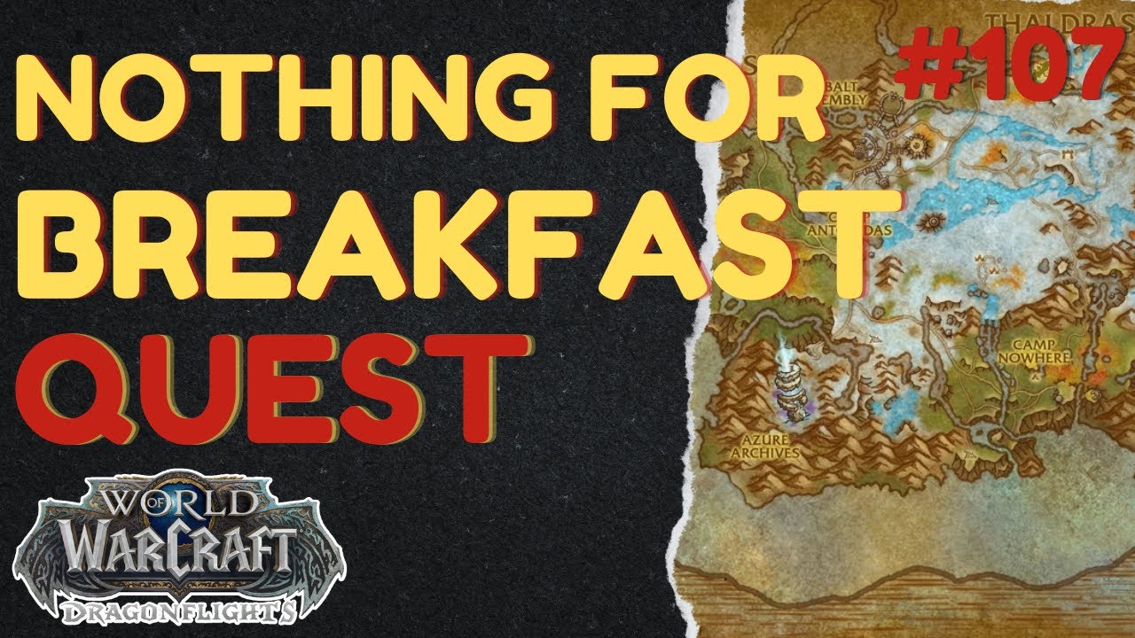 Nothing for Breakfast | [QUEST] | [The Azure Span] | WoW Dragonflight ...