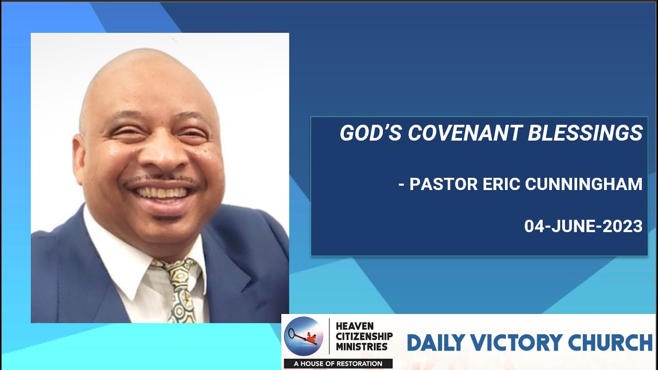 GOD'S COVENANT BLESSINGS - PASTOR ERIC CUNNINGHAM - YouTube