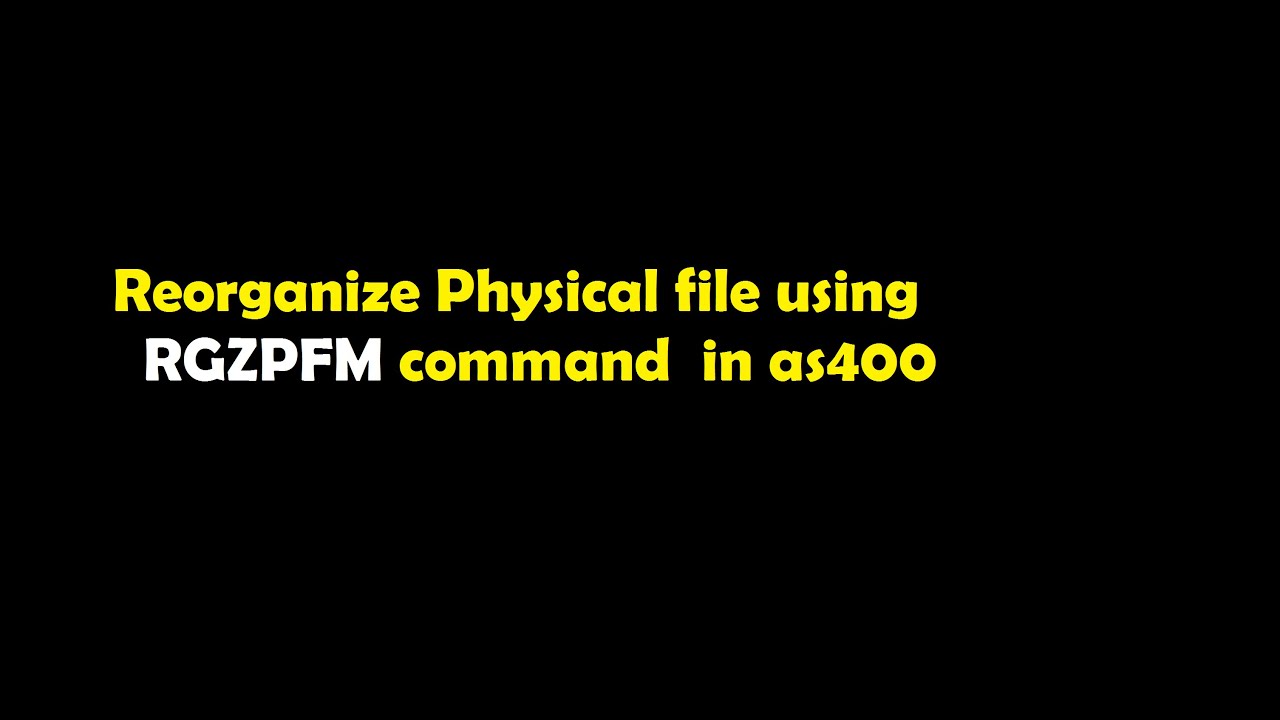 Reorganize Physical file using RGZPFM command in as400 - YouTube