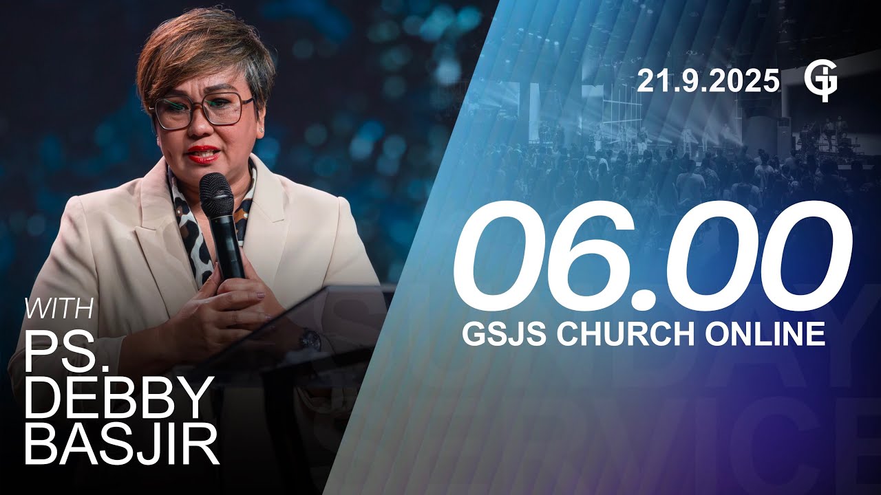 Ibadah Online GSJS 1 - Ps. Debby Basjir - Pk.06.00 (21 Sept 2025) - YouTube