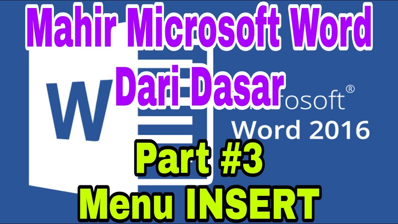CARA BELAJAR MICROSOFT WORD DARI DASAR SAMPAI MAHIR PART #3 MENU INSERT ...