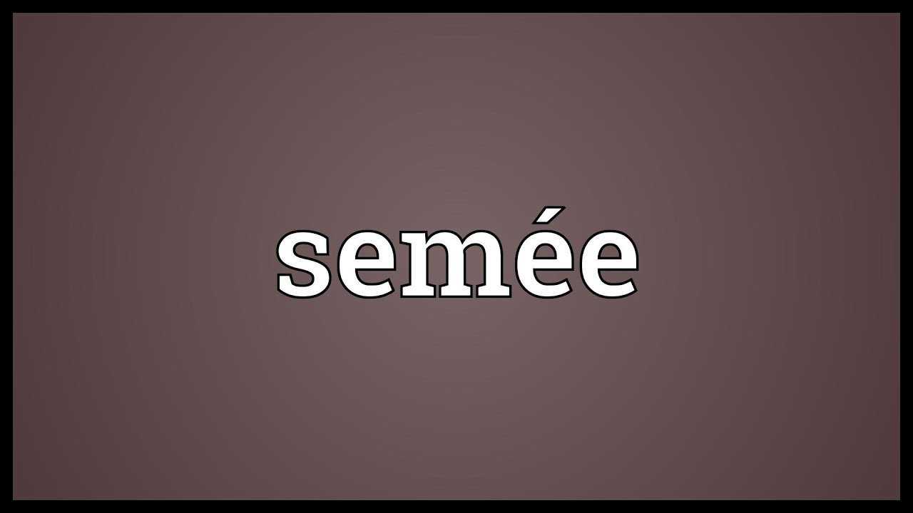 Semée Meaning - YouTube