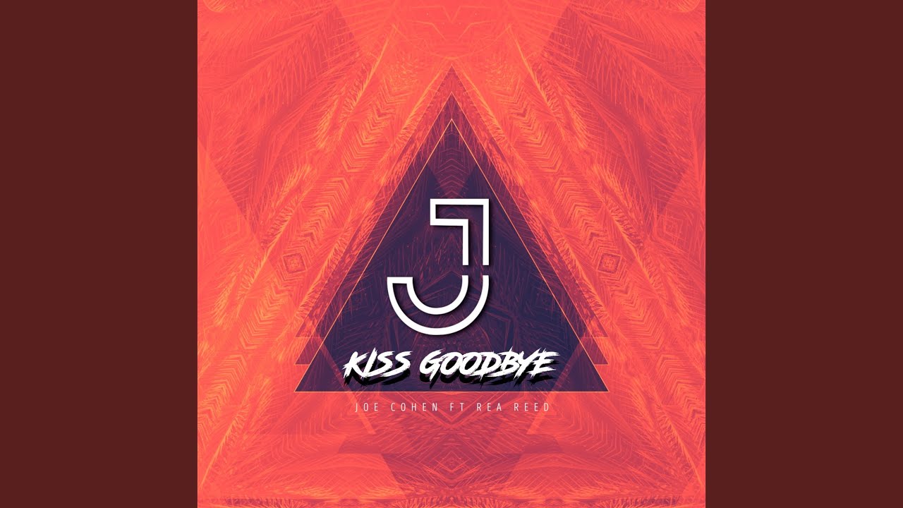 Kiss Goodbye (feat. Rea Reed) - Joe Cohen: Song Lyrics, Music Videos ...