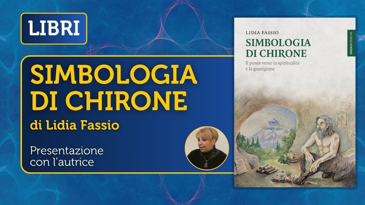 SIMBOLOGIA DI CHIRONE di Lidia Fassio – Spazio Interiore Live Libri ...