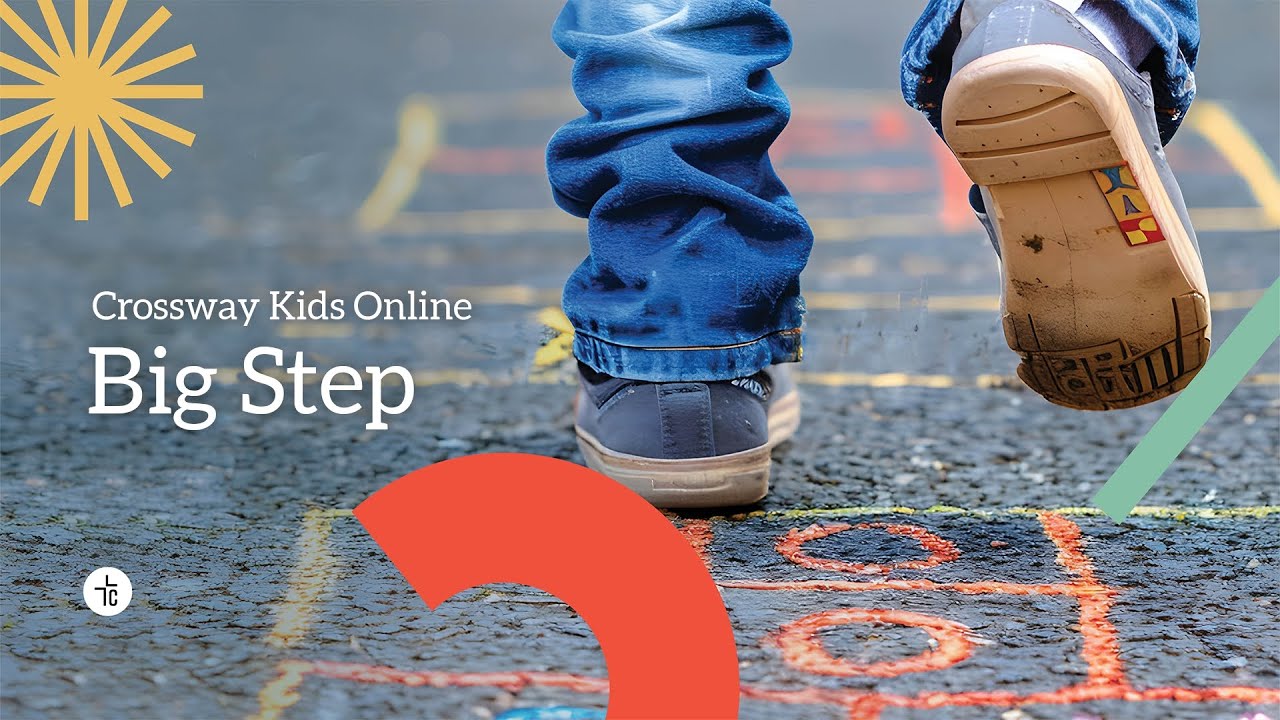 Crossway Kids Online | Big Step - YouTube