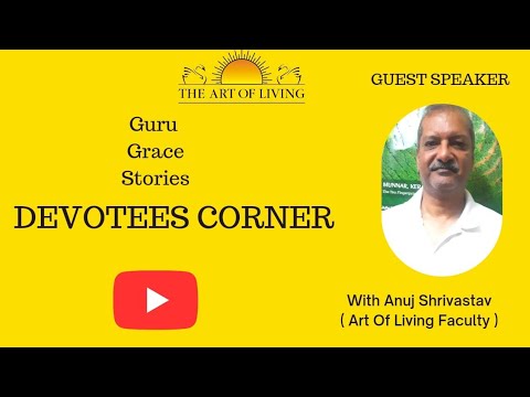 Guru Grace Story with Anuj Shrivastava Bhaiya - YouTube