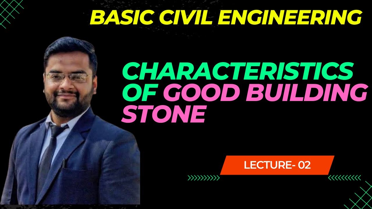 L-02 Characteristics of Good Building Stone | Basic Civil Engineering ...