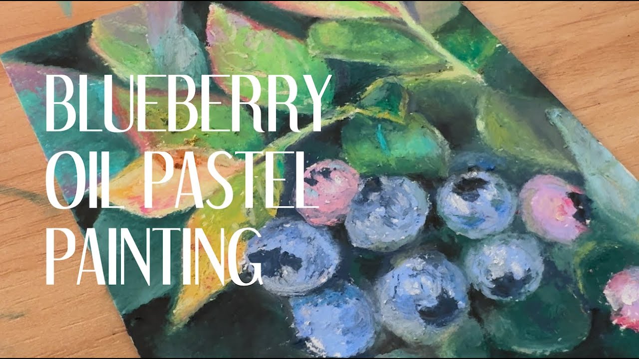 Blueberry Oil Pastel Painting - YouTube