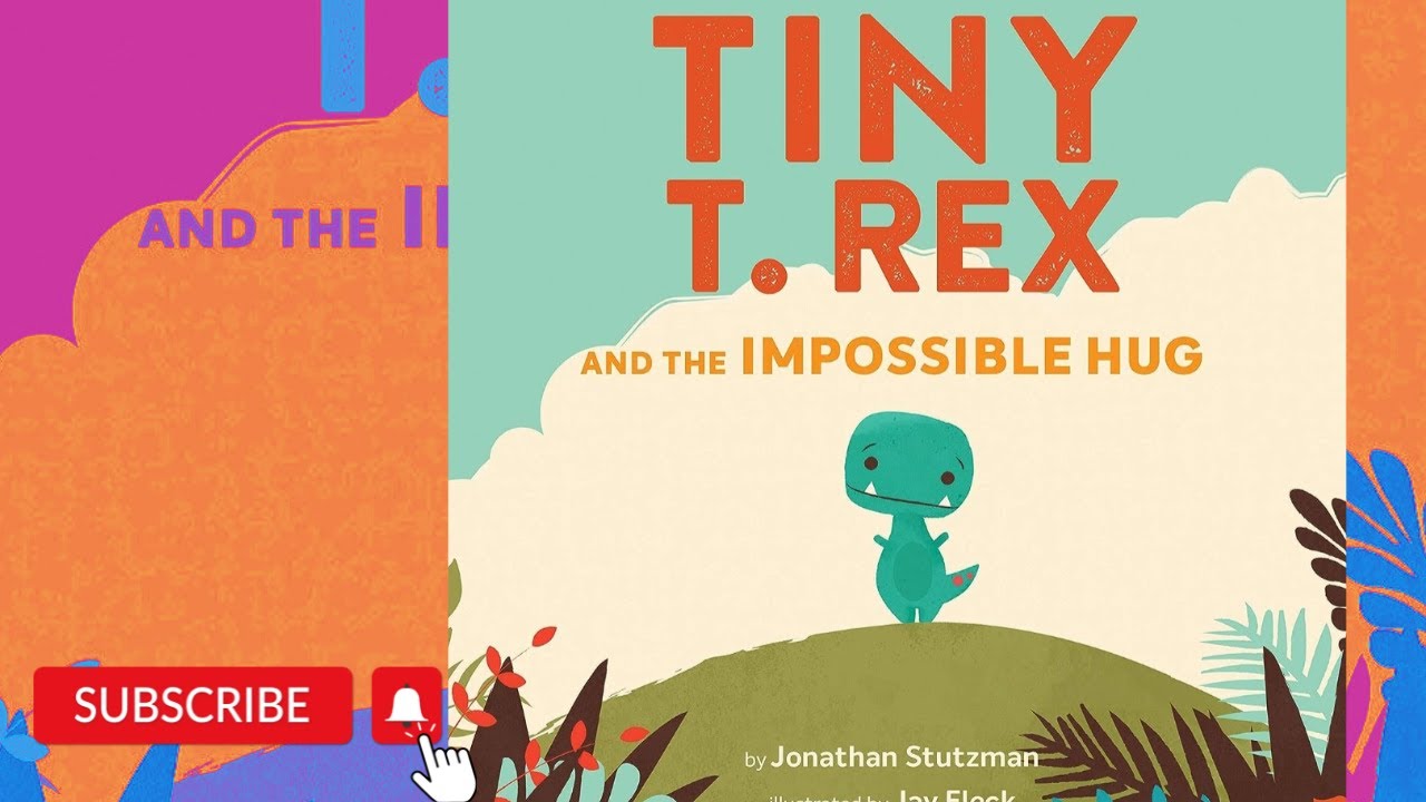 🦖 TINY T.REX AND THE IMPOSSIBLE HUG BY JONATHAN STUTZMAN | KIDS BOOK ...