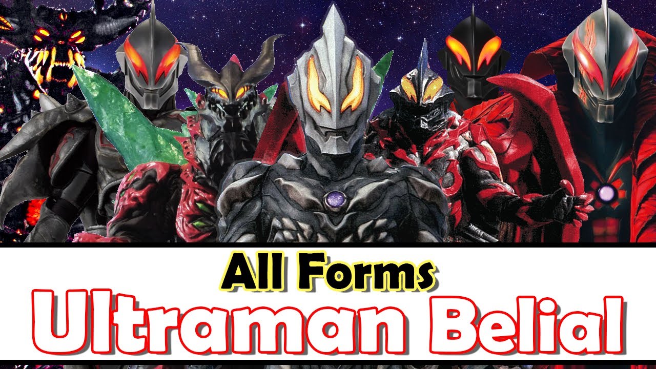 Ultraman Belial All Forms | ร่างต่าง ๆ ของอุลตร้าแมนเบเรียล - YouTube