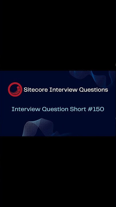 Sitecore Shorts - Interview Question Short #150 #shorts #cms #sitecore - YouTube