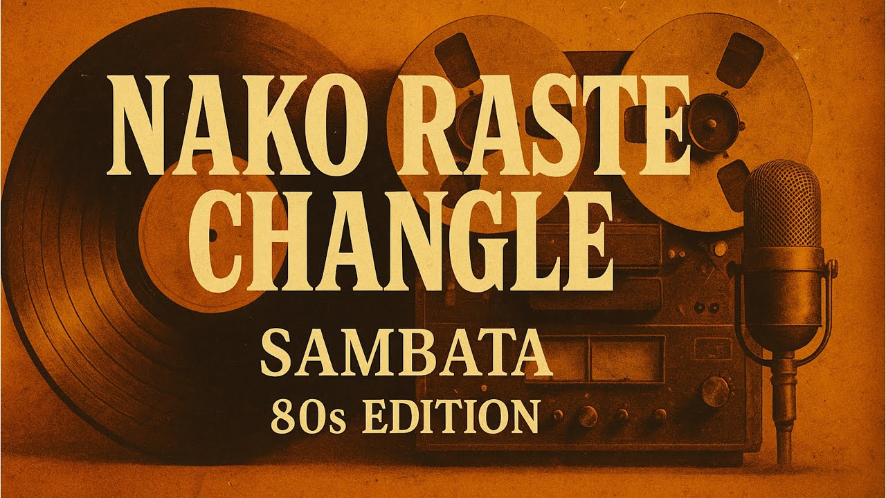 NAKO RASTE CHANGLE SAMBATA DON 80s EDITION - YouTube