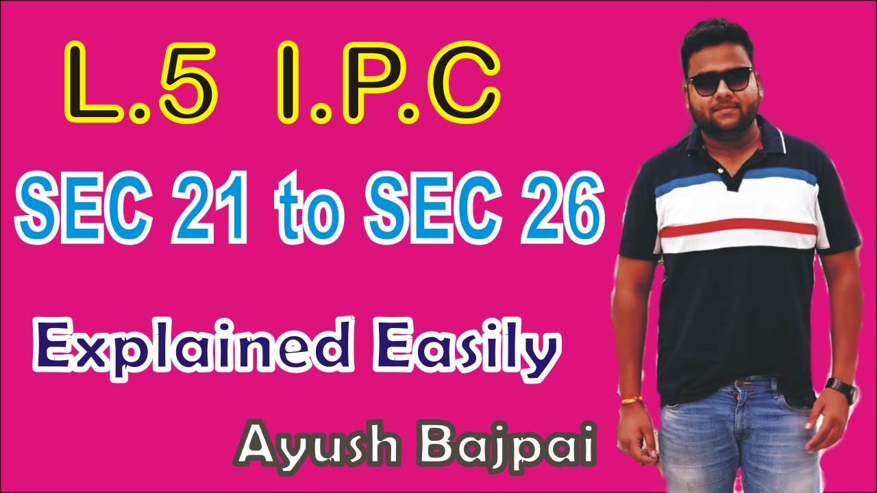 L.5 | IPC | SEC 21- SEC 26 | LL.B | PCS- J | ADVOCACY - YouTube