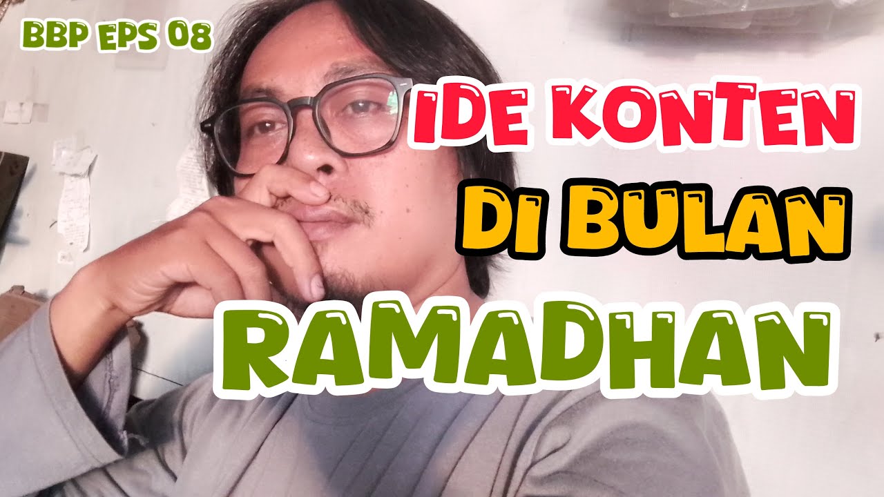 BBP Eps 08 - Ide Konten Di Bulan Ramadhan - YouTube