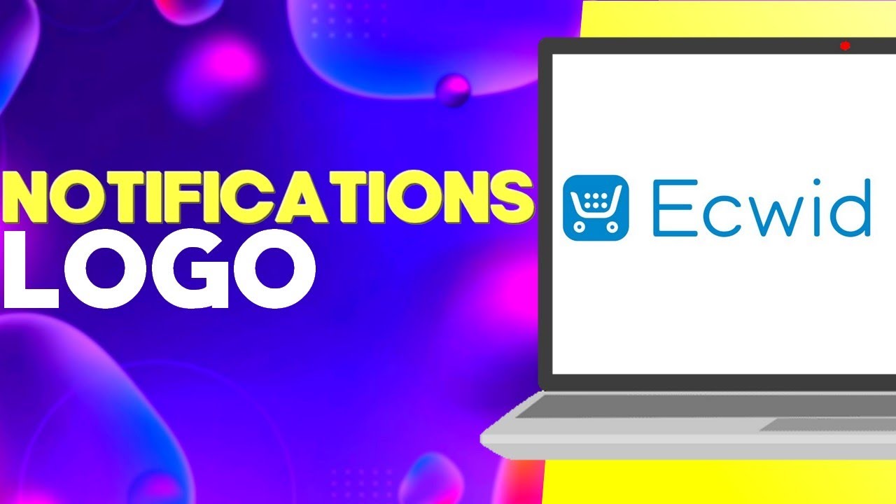 How to Change Notifications Logo Settings on Ecwid - YouTube