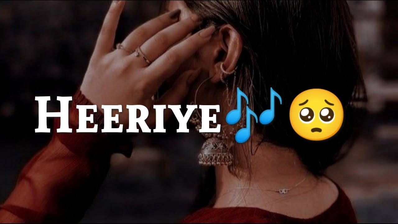 Heeriye Heeriye Arijit Singh Song video WhatsApp Status - YouTube