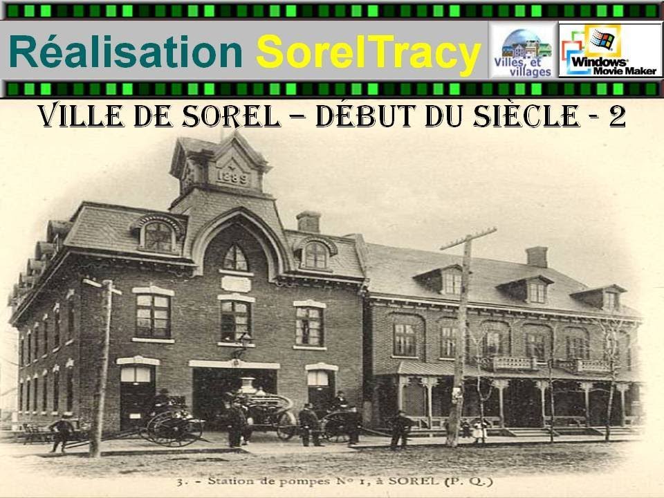 SOREL-TRACY - DÉBUT DU SIÈCLE.wmv - YouTube