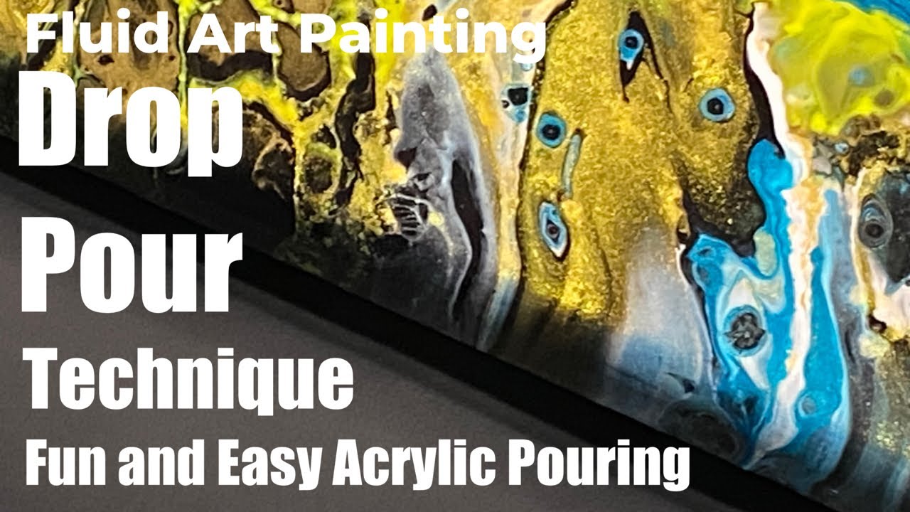 Acrylic Pouring Drop Pour Technique | Fluid Art Tutorial - YouTube