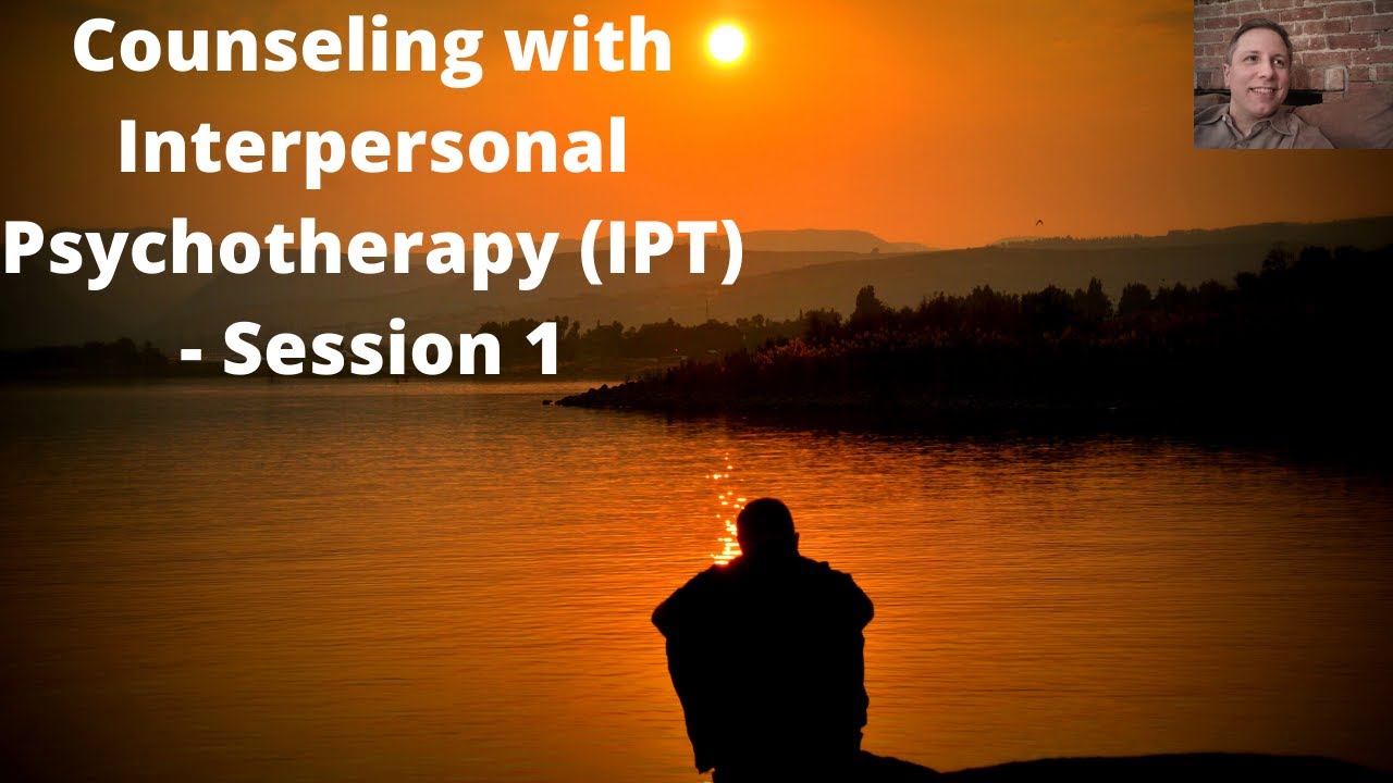 Interpersonal Psychotherapy IPT Session 1 - YouTube