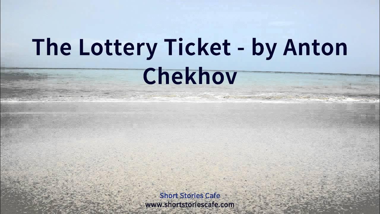 The Lottery Ticket by Anton Chekhov - YouTube