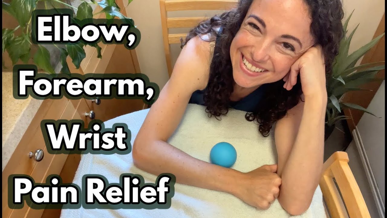 Elbow, Forearm, and Wrist Pain Relief | Easy Self-Massage with a Ball ...