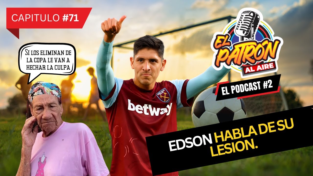 El Machin Edson Alvarez habla sobre su lesion | El podcast #2 - YouTube