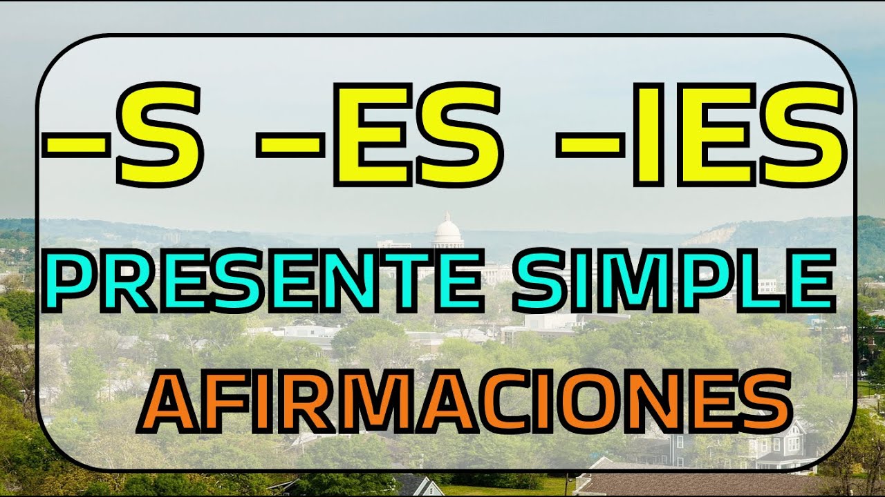 ⭐️ Conoce las reglas de -S -ES -IES. Presente Simple en inglés. - YouTube