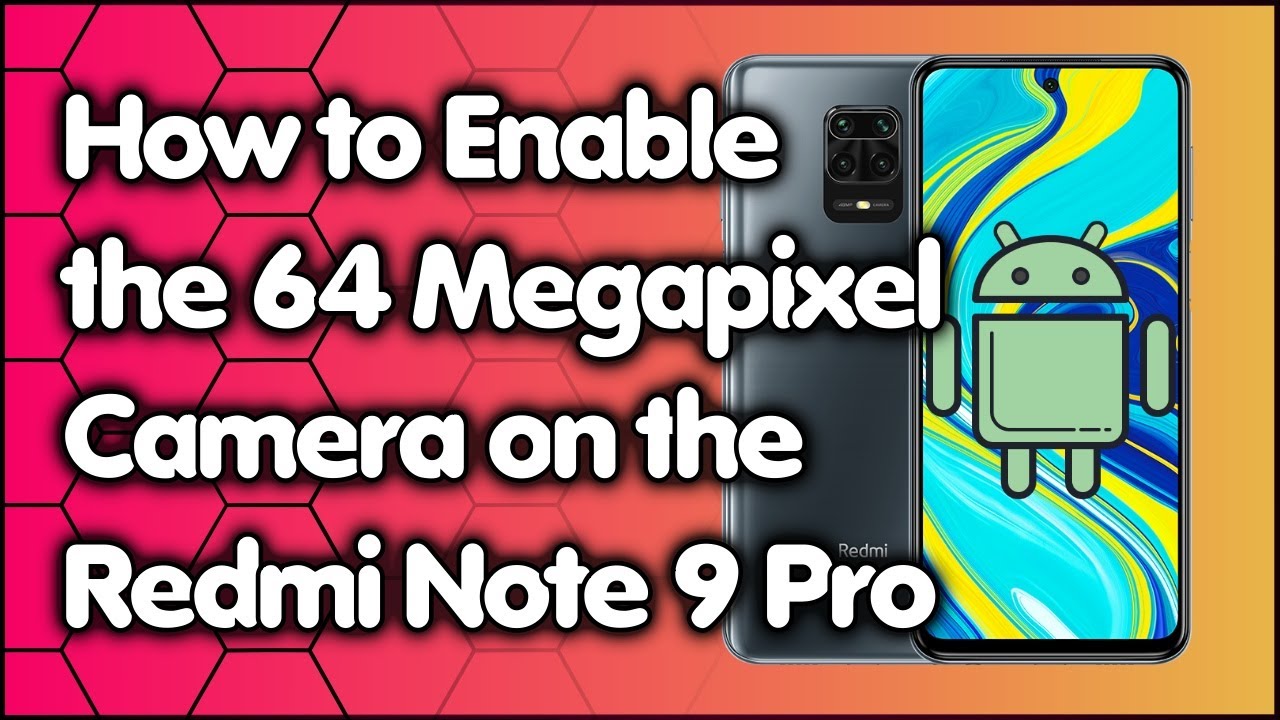 How to Enable the 64 Megapixel Camera on the Redmi Note 9 Pro - YouTube