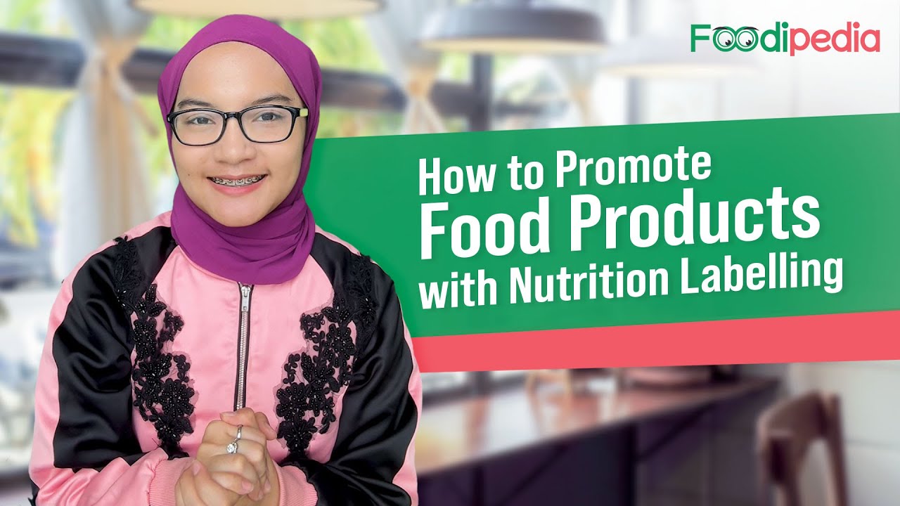 How to Promote Food Products with Nutrition Labelling | FOODIPEDIA Info ...