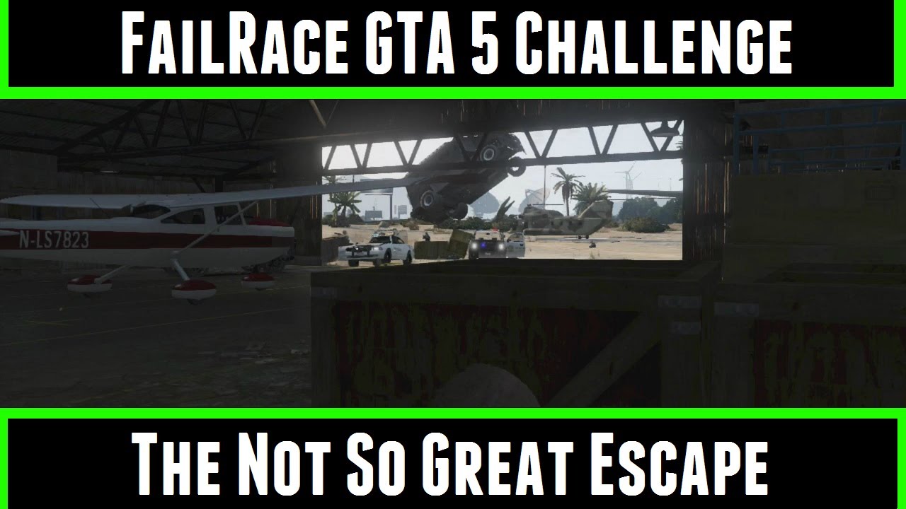FailRace Gta 5 Challenge The Not So Great Escape - YouTube